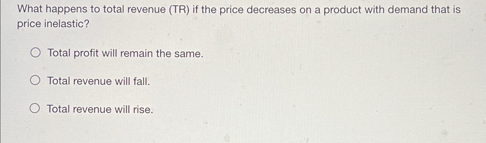 Solved What happens to total revenue (TR) ﻿if the price | Chegg.com
