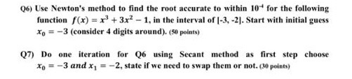 Solved (7) Do one iteration for 26 using Secant method as | Chegg.com