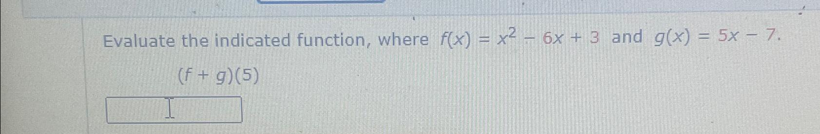 Solved Evaluate the indicated function, where f(x)=x2-6x+3 | Chegg.com