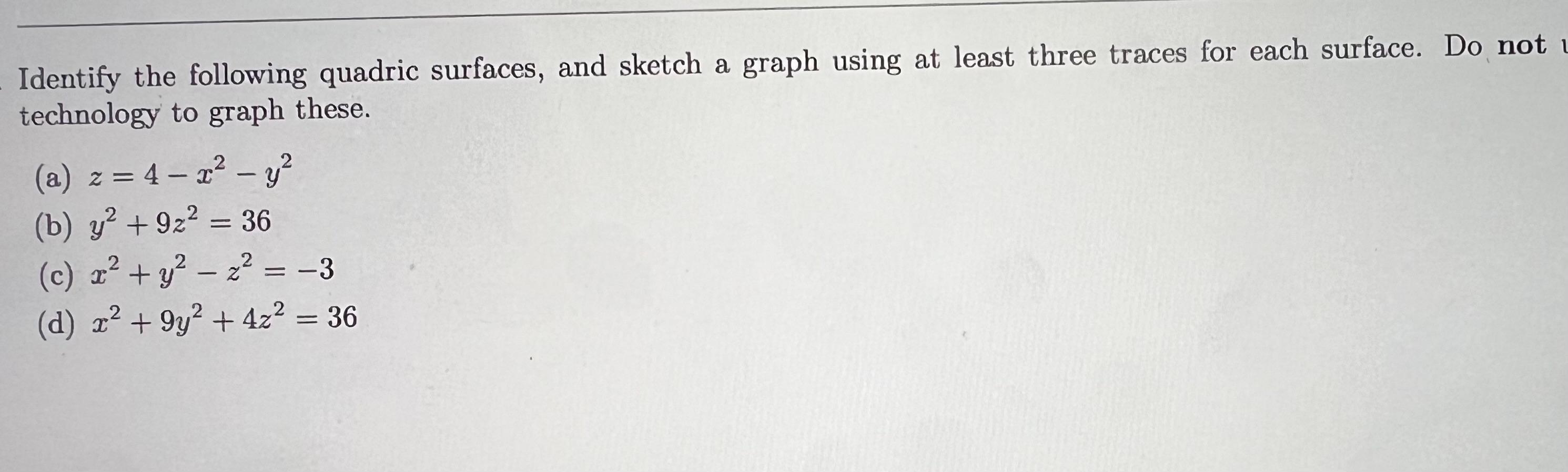 Solved Identify the following quadric surfaces, and sketch a | Chegg.com