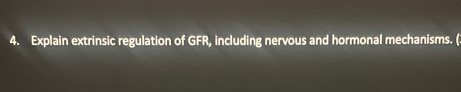 Solved Explain extrinsic regulation of GFR, ﻿including | Chegg.com