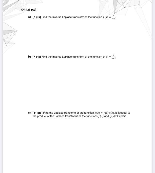 Solved Q4:25 pts) a) [7 pts] Find the Inverse Laplace | Chegg.com