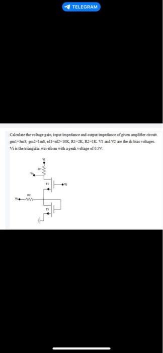 Solved Calculate the veltage tain irfur impedance and eut at | Chegg.com