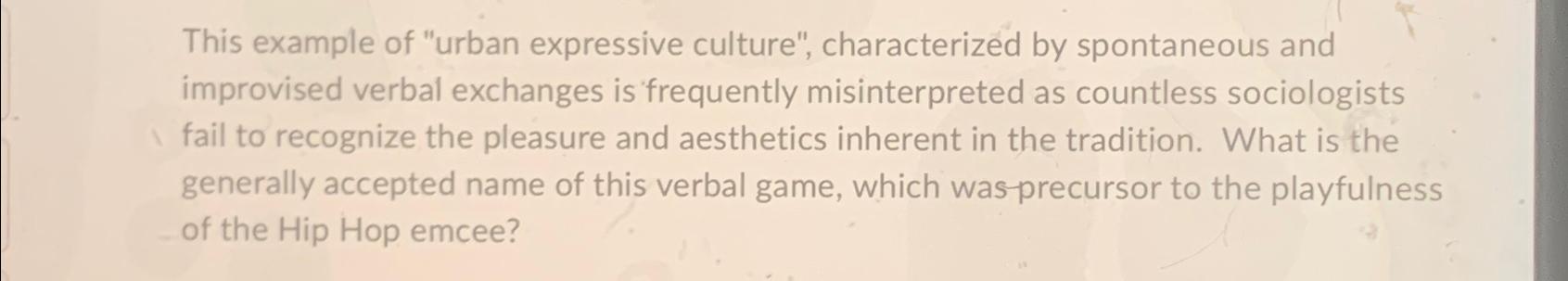 Solved This example of "urban expressive culture", | Chegg.com