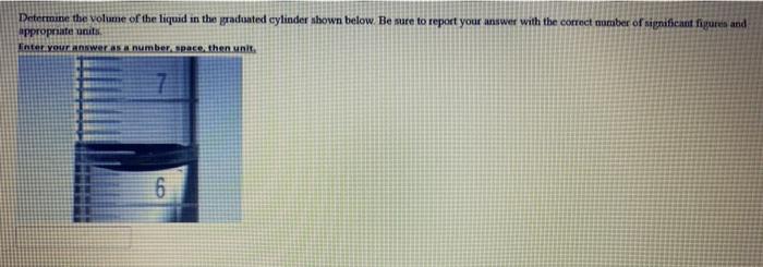 Solved Determine the volume of the liquid in the graduated | Chegg.com