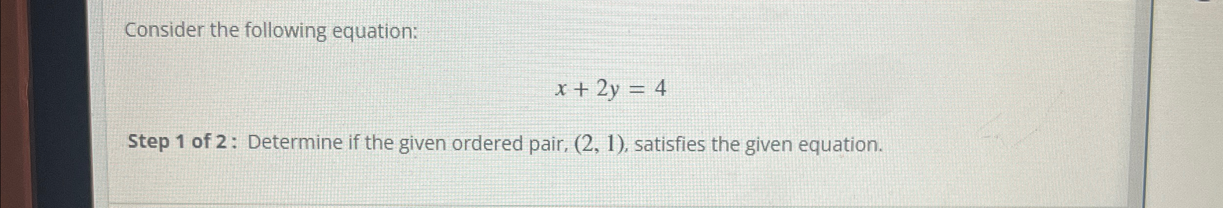 Solved Consider the following equation:x+2y=4Step 1 ﻿of 2 ﻿: | Chegg.com