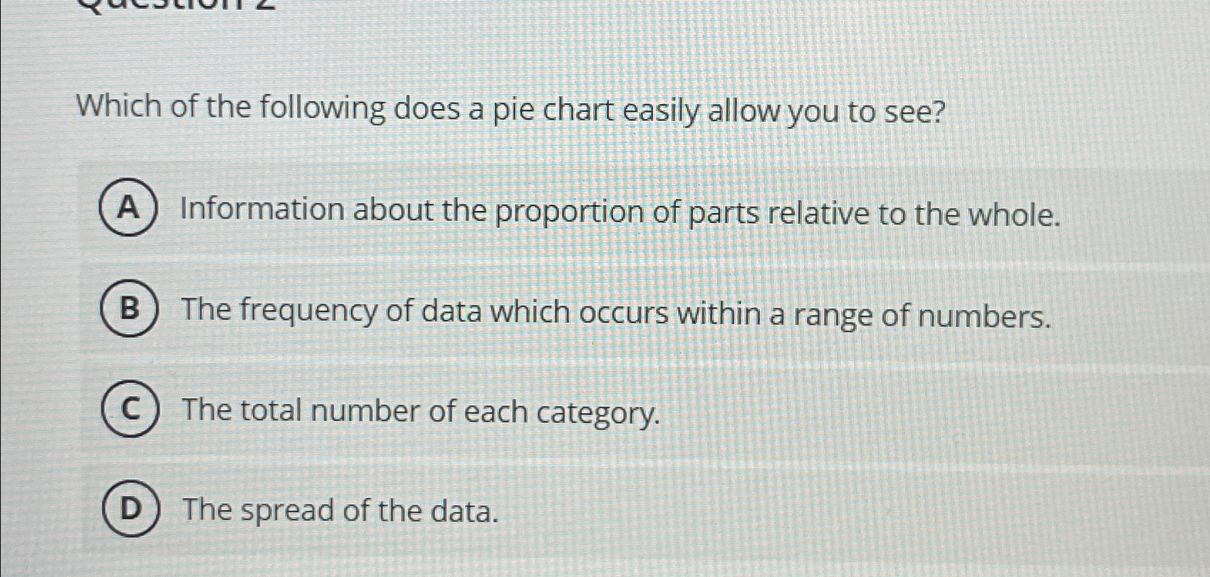 Solved Which of the following does a pie chart easily allow | Chegg.com