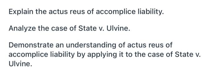 Explain the actus reus of accomplice liability. | Chegg.com