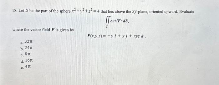 Solved 18. Let S be the part of the sphere x2+y2+z2=4 that | Chegg.com Solved 18. Let S be the part of the sphere x2+y2+z2=4 that | Chegg.com