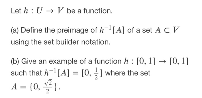 Solved Let h : U → V be a function. (a) Define the preimage | Chegg.com
