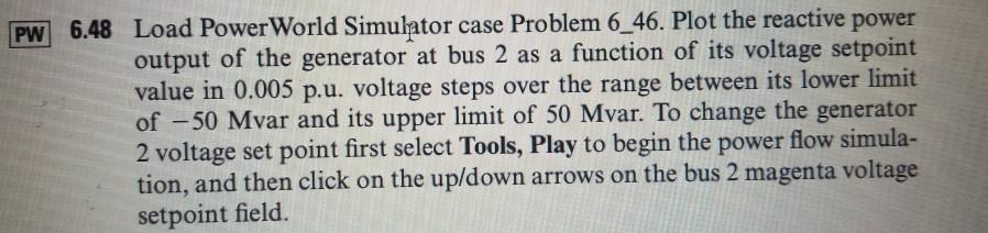 PW 6.48 Load Power World Simulator case Problem 6_46. | Chegg.com
