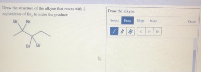 Solved Draw the structure of the alkyne that reacts with 2 | Chegg.com