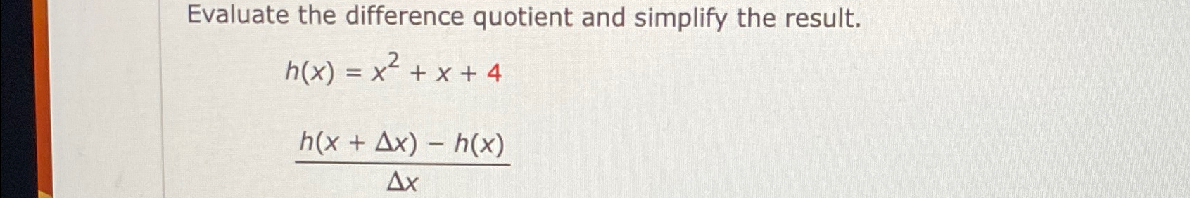 Solved Evaluate the difference quotient and simplify the | Chegg.com