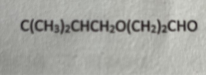 Solved C(CH3)2CHCH2O(CH2)2CHO | Chegg.com