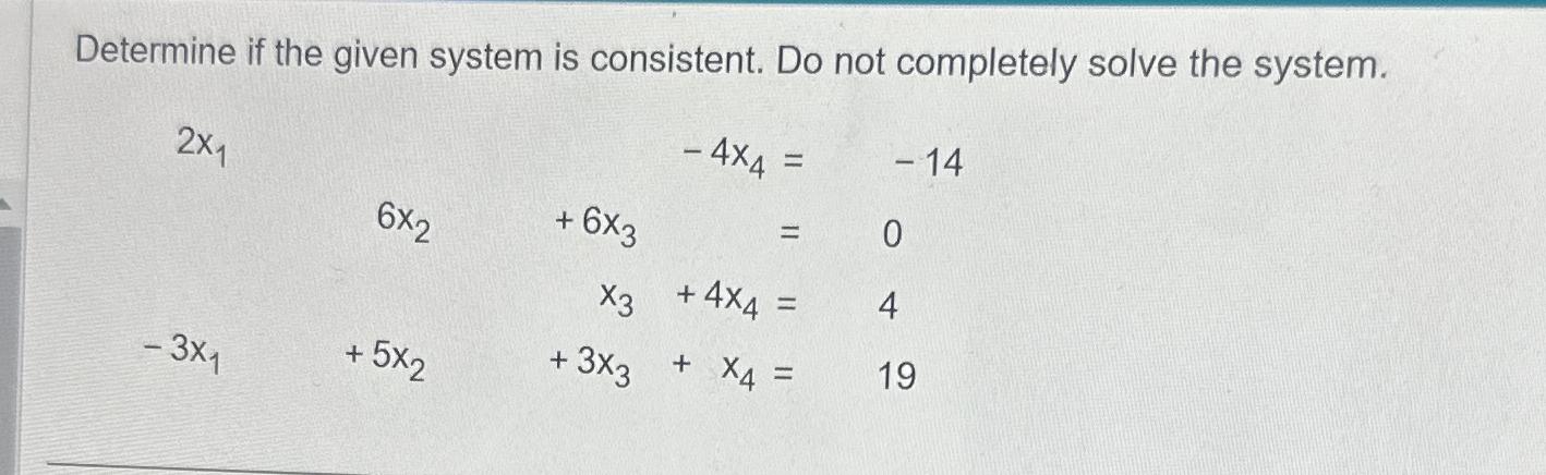 Solved Determine if the given system is consistent. Do not | Chegg.com