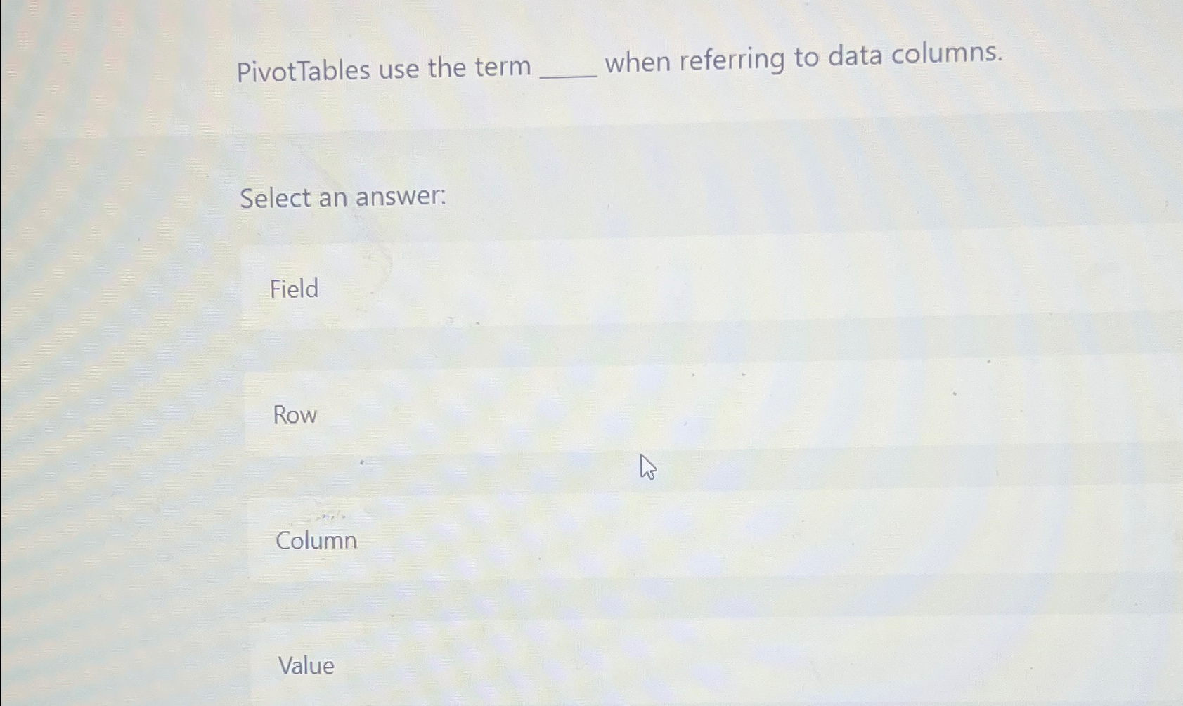 Solved PivotTables use the term when referring to data | Chegg.com