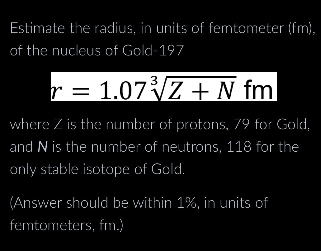 Solved Estimate the radius, in units of femtometer (fm), ﻿of | Chegg.com