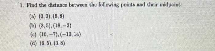 Solved 1. Find the distance between the following points and | Chegg.com