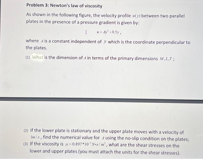 Solved Problem 3: Newton's law of viscosity As shown in the | Chegg.com