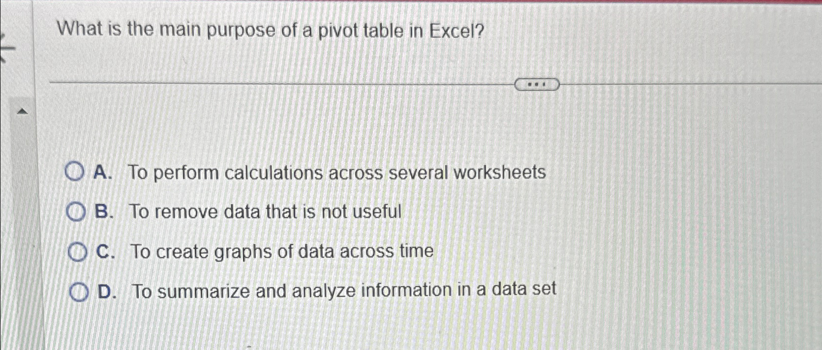 Solved What is the main purpose of a pivot table in Excel?A. | Chegg.com