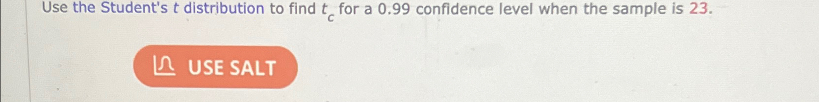 Solved Use the Student's t ﻿distribution to find tc ﻿for a | Chegg.com