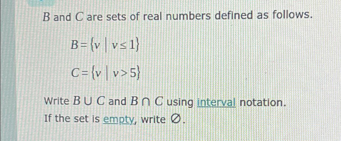 Solved B ﻿and C ﻿are sets of real numbers defined as | Chegg.com