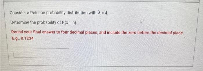 Solved Consider a Poisson probability distribution with λ=4. | Chegg.com