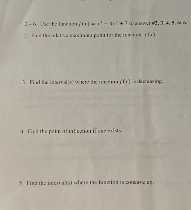 Solved 2−6. Use the function f(x)=x3−3x2+7 to answer #2,3,4, | Chegg.com