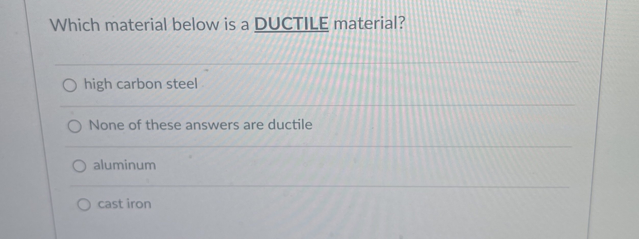 Solved Which material below is a DUCTILE material?high | Chegg.com