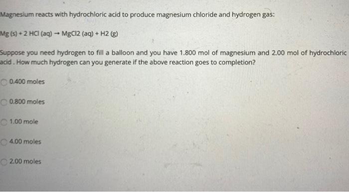 Solved Magnesium reacts with hydrochloric acid to produce | Chegg.com