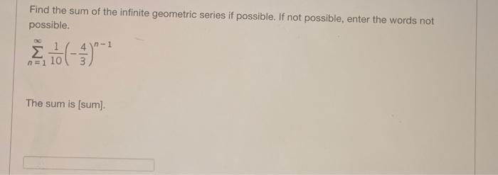 Solved Find the sum of the infinite geometric series if | Chegg.com