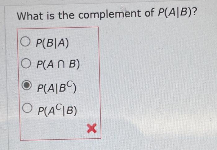 Solved What is the complement of P(A∣B) ? | Chegg.com