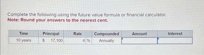 Solved Complete the following using the future value formula | Chegg.com