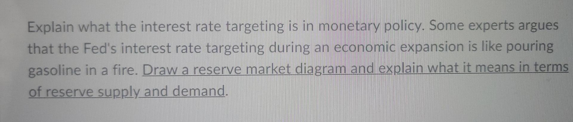 Solved Explain what the interest rate targeting is in | Chegg.com