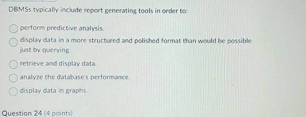 Solved DBMSs typically include report generating tools in | Chegg.com