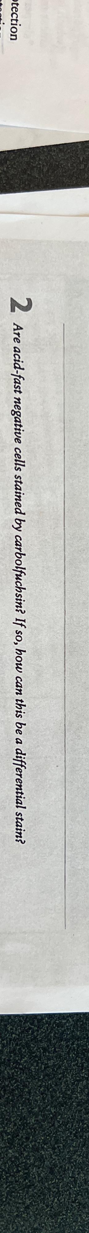 Solved 2 ﻿Are acid-fast negative cells stained by | Chegg.com