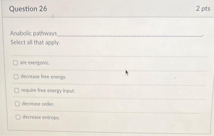 Solved Anabolic pathways. Select all that apply. are | Chegg.com