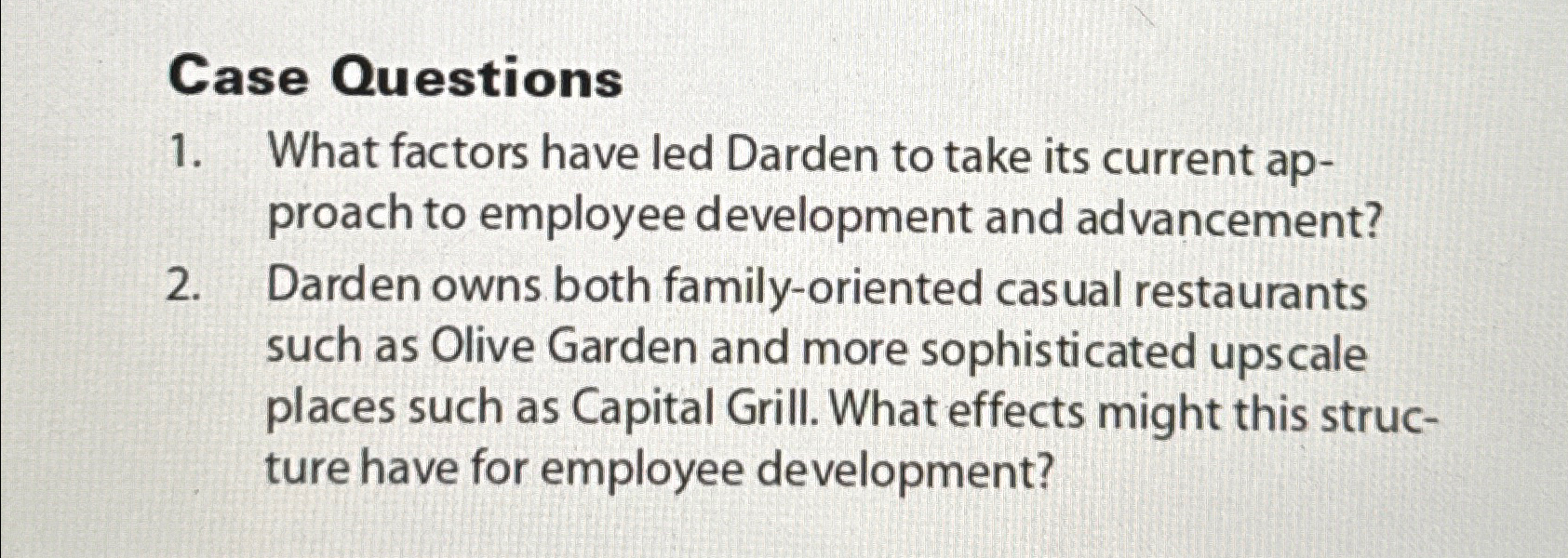 Solved Case QuestionsWhat factors have led Darden to take | Chegg.com