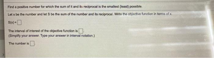 Solved Find a positive number for which the sum of it and | Chegg.com