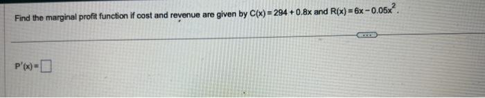 Solved Find the marginal proft function if cost and revenue | Chegg.com