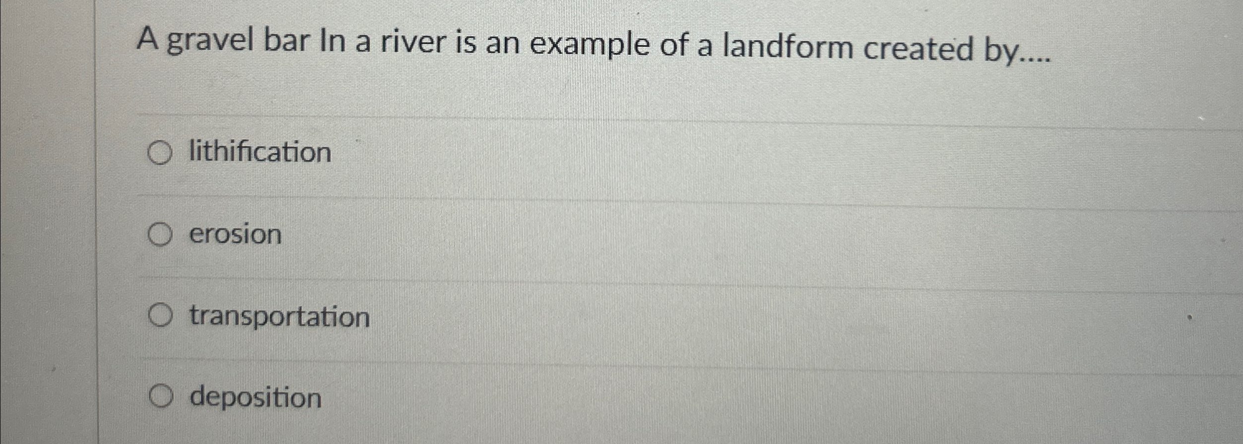 Solved A gravel bar In a river is an example of a landform | Chegg.com
