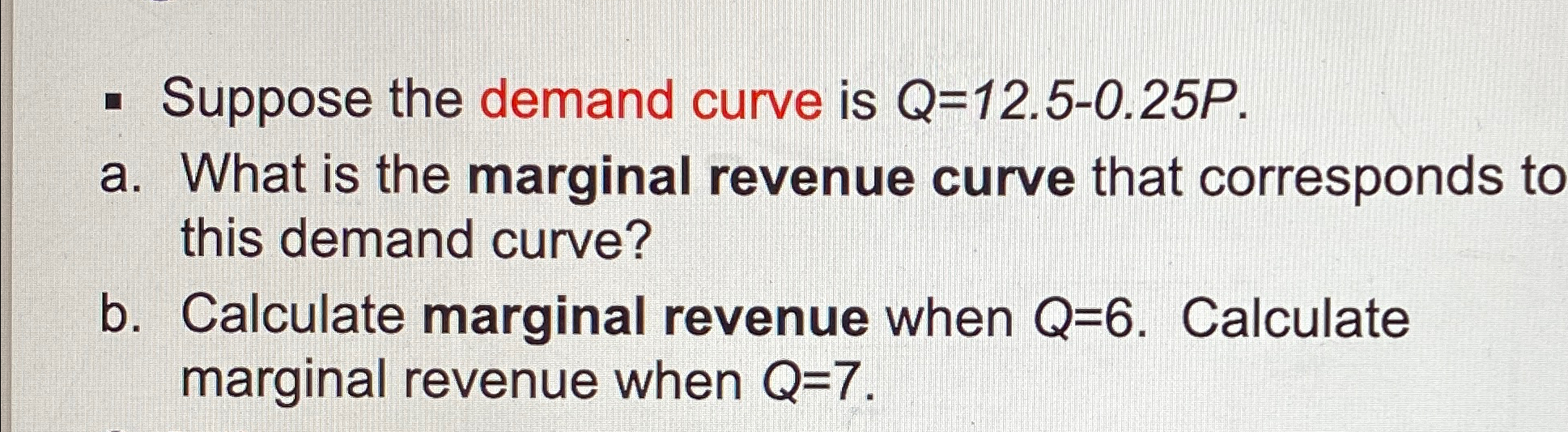 Suppose the demand curve is Q=12.5-0.25P.a. ﻿What is | Chegg.com