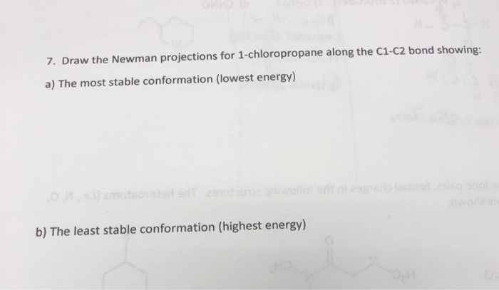 Solved O 7. Draw the Newman projections for 1-chloropropane | Chegg.com