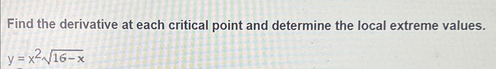 Solved Find the derivative at each critical point and | Chegg.com