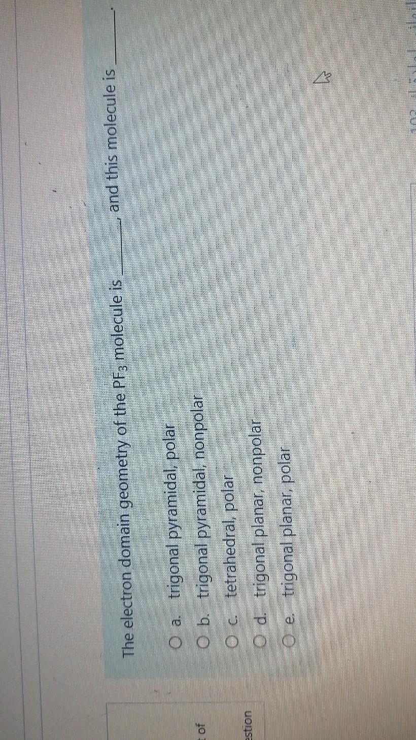 Solved The electron domain geometry of the PF3 molecule is | Chegg.com