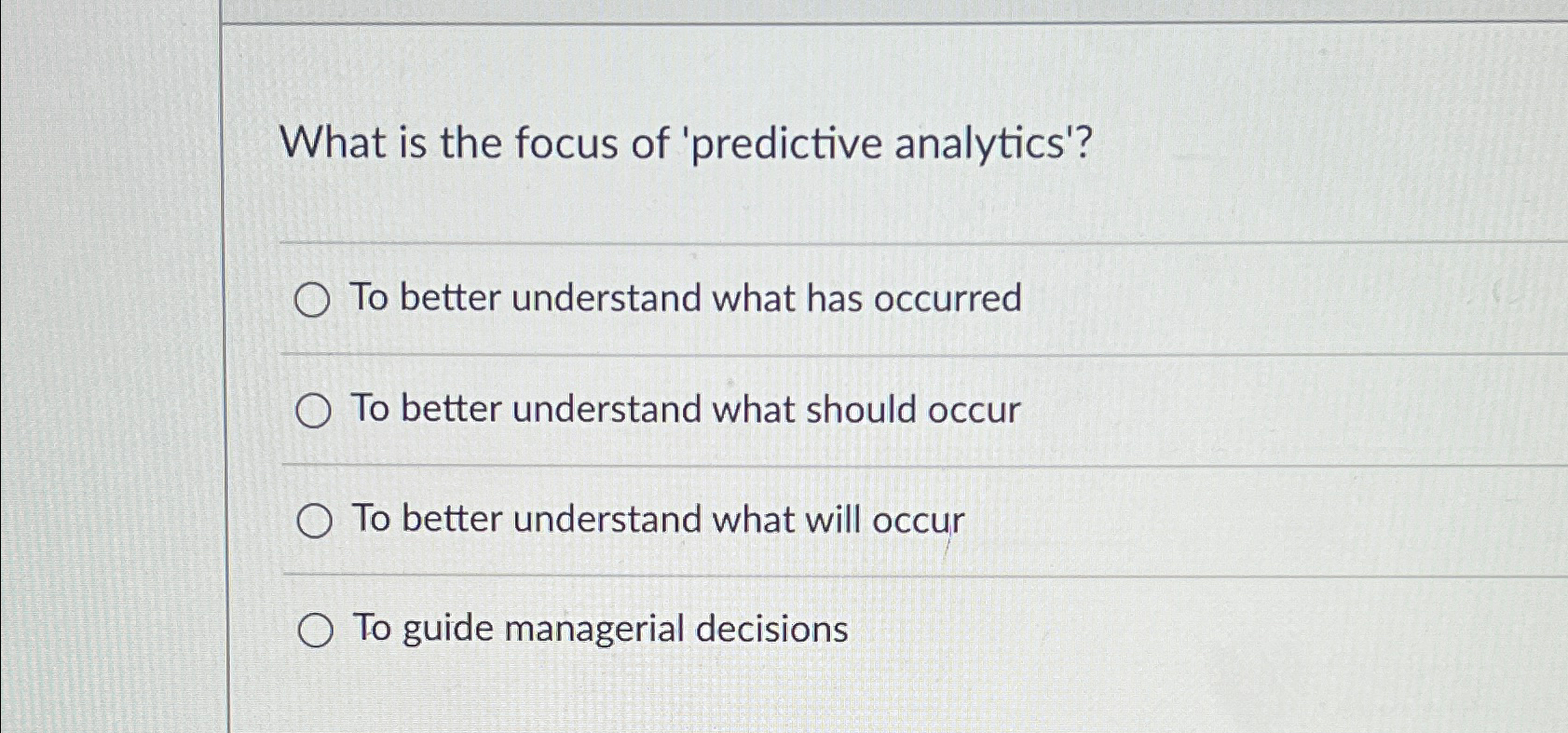 Solved What is the focus of 'predictive analytics'?To better | Chegg.com