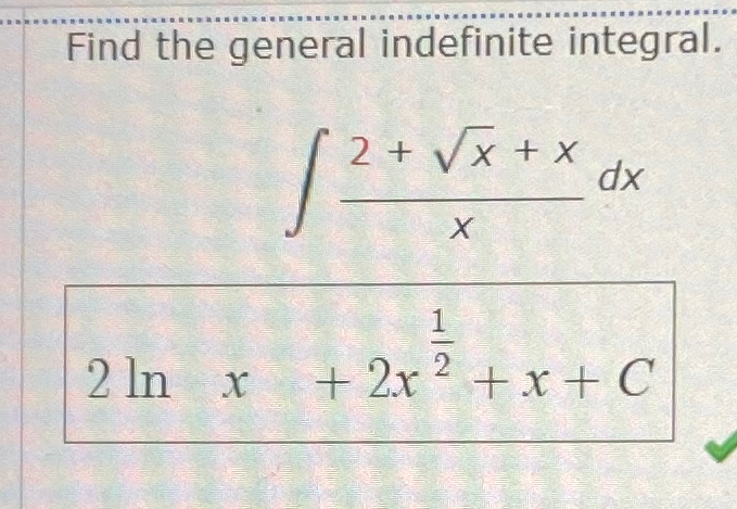 Solved Find the general indefinite | Chegg.com