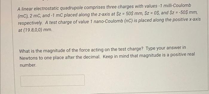 Solved A linear electrostatic quadrupole comprises three | Chegg.com
