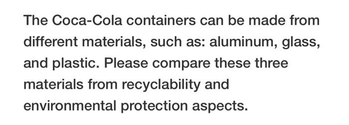 Solved The Coca-Cola containers can be made from different | Chegg.com