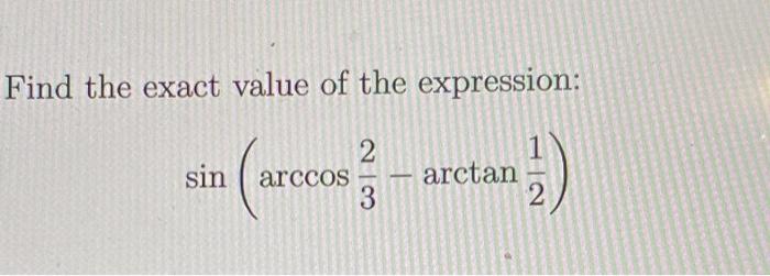 Solved Find the exact value of the expression: 2 sin arccos | Chegg.com